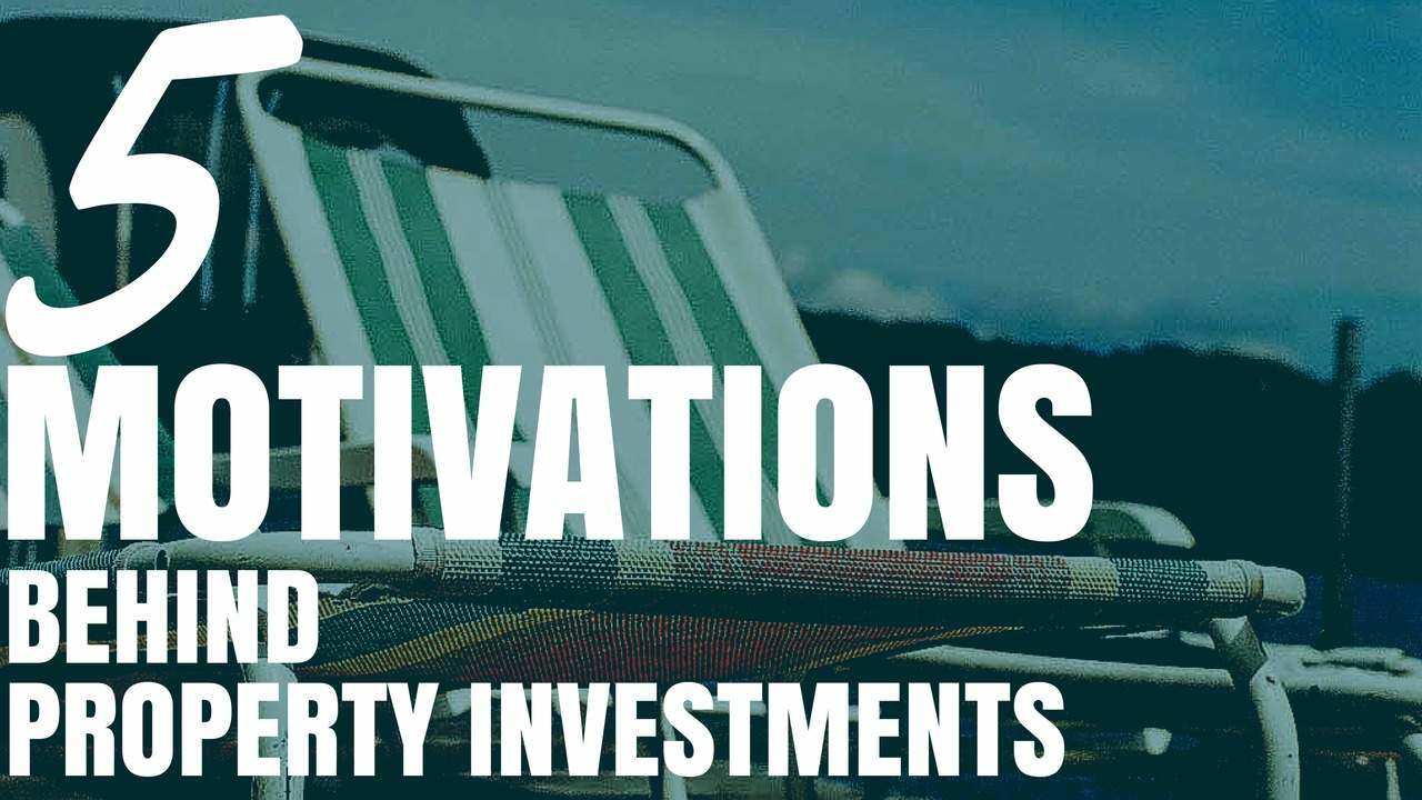 5 Motivations Behind Property Investment (Ep12) – On Property