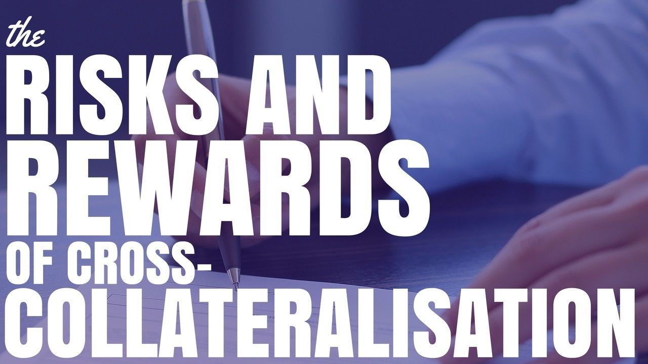 The Risks and Rewards of Cross-Collateralisation (Ep124) – On Property