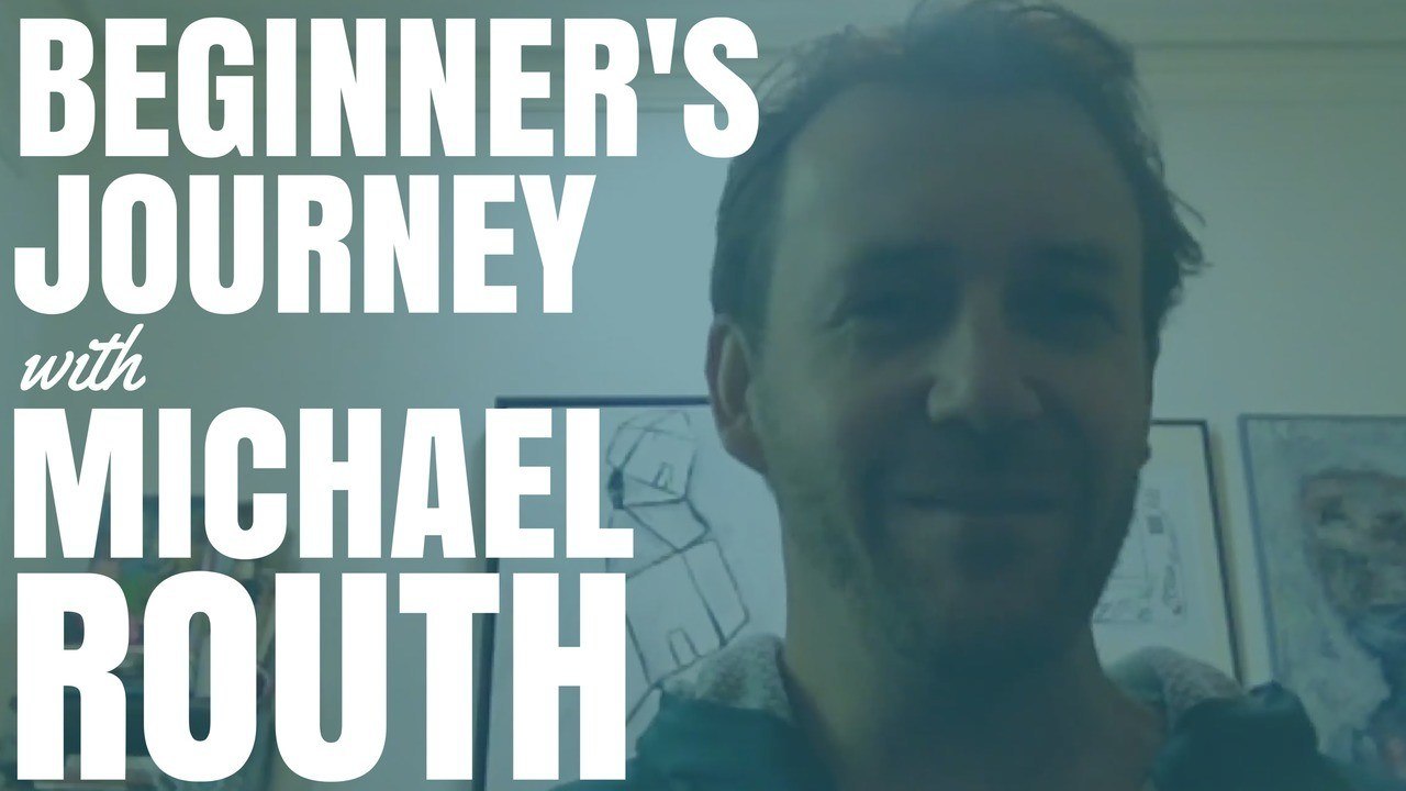 Beginner’s Journey With Michael Routh (Ep299) Beginner’s Journey With Michael Routh (Ep299)