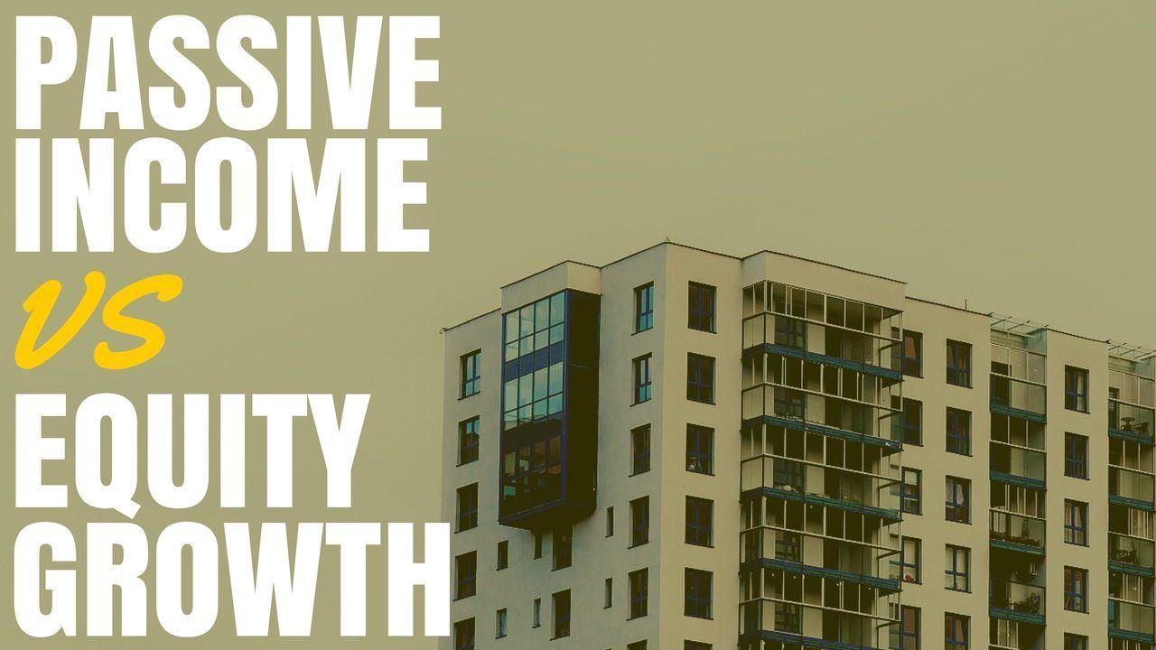 Passive Income vs Equity Growth Which Is Better? (Ep306)