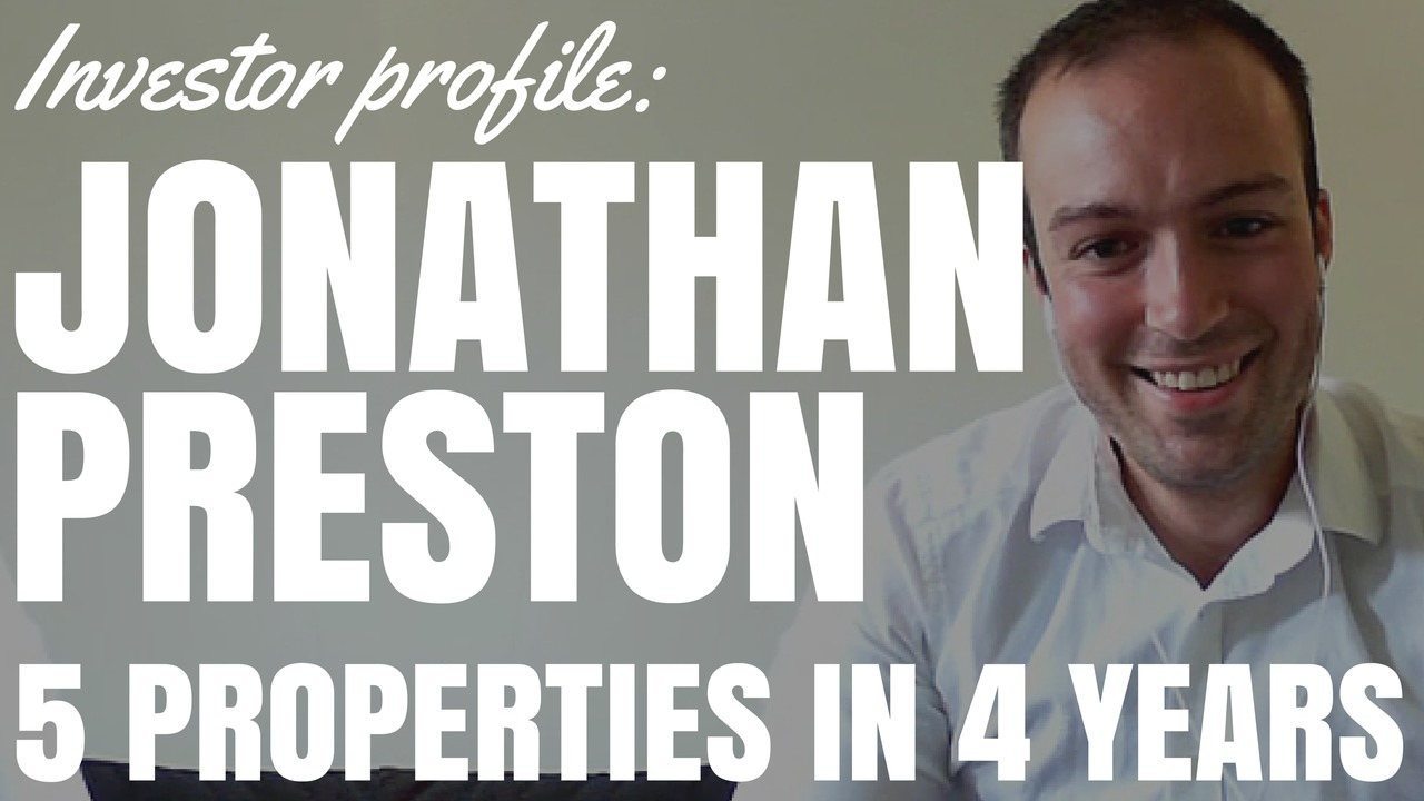 Investor Profile: Jonathan Preston – 5 Properties in 4 Years